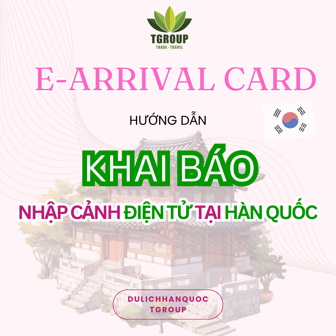 Hướng dẫn khai báo nhập cảnh điện tử (e-Arrival card) tại Hàn Quốc 2025 | TGROUP | Đặt golf ...